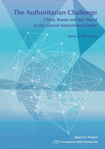 Aaron L. Friedberg "The Authoritarian Challenge: China, Russia and the ...